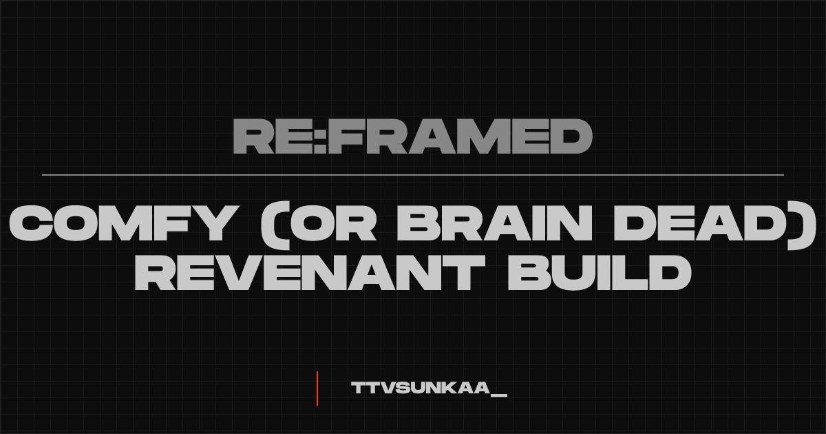 Comfy (or brain dead) Revenant Build ⏽ @TTVSunkaa_ ⏽ RE:FRAMED